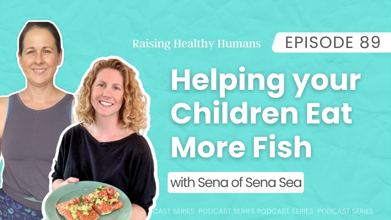 89 | Helping your Children Eat More Fish with Sena of SenaSea - YouTube