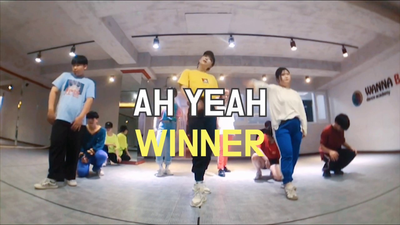 [부산워너비댄스] WINNER(위너) : AH YEAH(아예)ㅣK-POP CLASS - YouTube