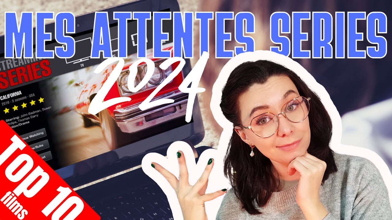 Mes attentes séries en 2024 - TOP10 - YouTube