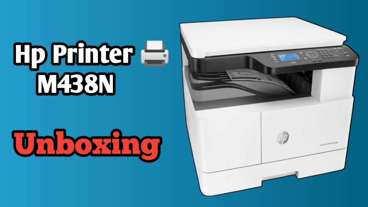Hp MFP M438N UNBOXING | Hp printer Unboxing - YouTube