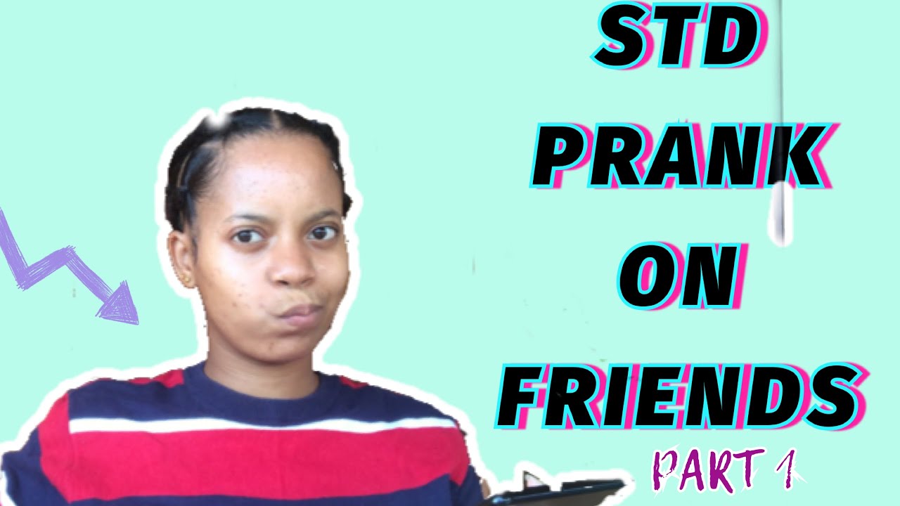 STD PRANK ON FRIENDS!!! Part 1 - YouTube