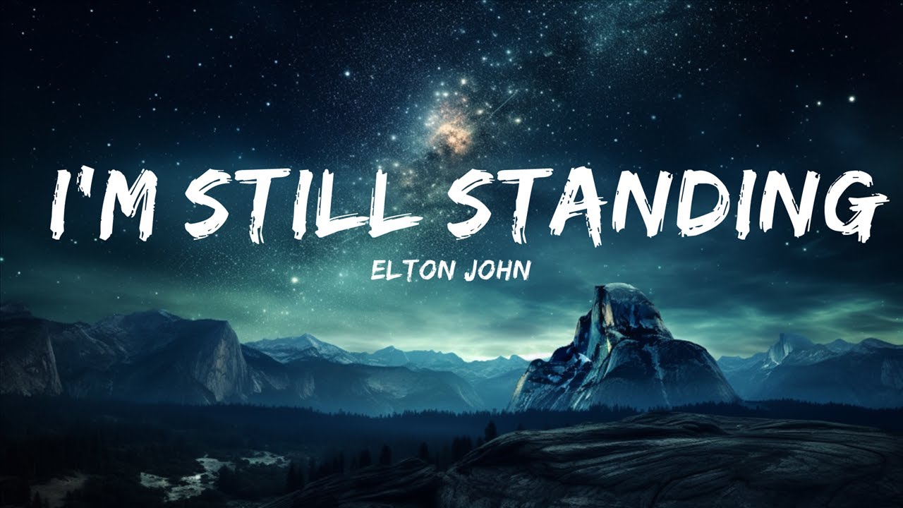 Elton John - I'm Still Standing (Lyrics) | 15p Lyrics/Letra - YouTube