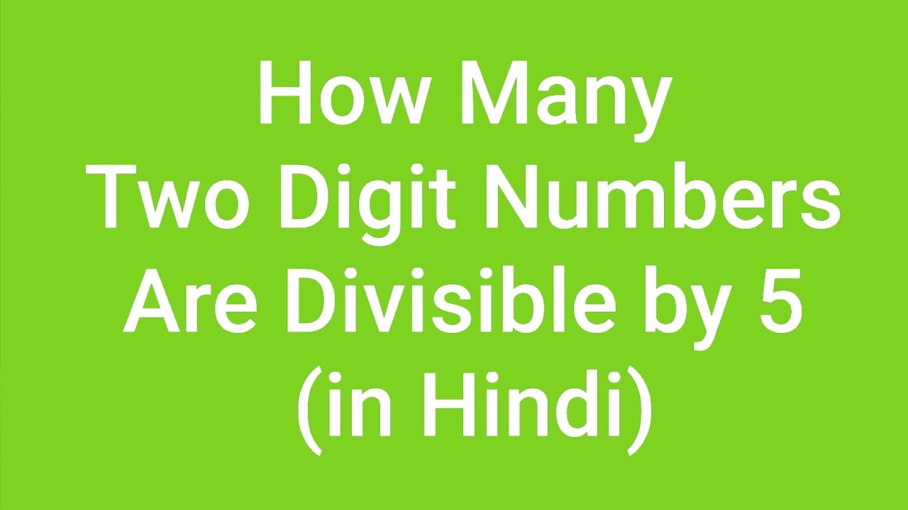 How Many Two Digit Numbers Are Divisible By 5 in Hindi YouTube How Many Two Digit Numbers Are Divisible By 5 in Hindi YouTube
