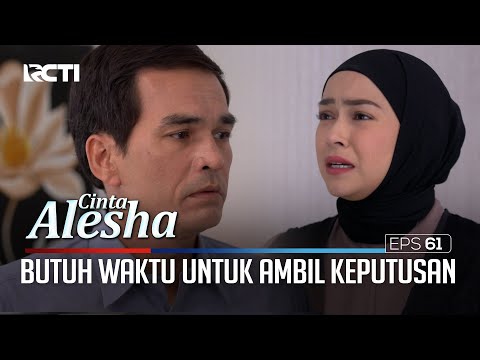 Nadine Masih Butuh Waktu Untuk Ambil Keputusan – Cinta Alesha | Eps. 61 (4/5)
