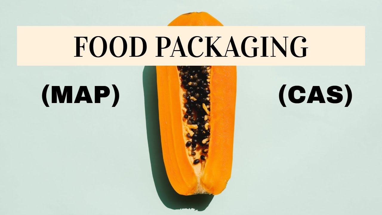 Food Packaging| MAP & CAS| Explained| Food Biotechnology - YouTube