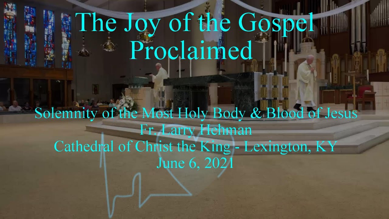Solemnity of The Most Holy Body and Blood of Christ - Fr. Larry Hehman ...
