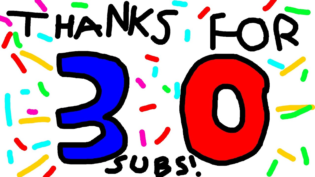 thanks for 30 subs! - YouTube