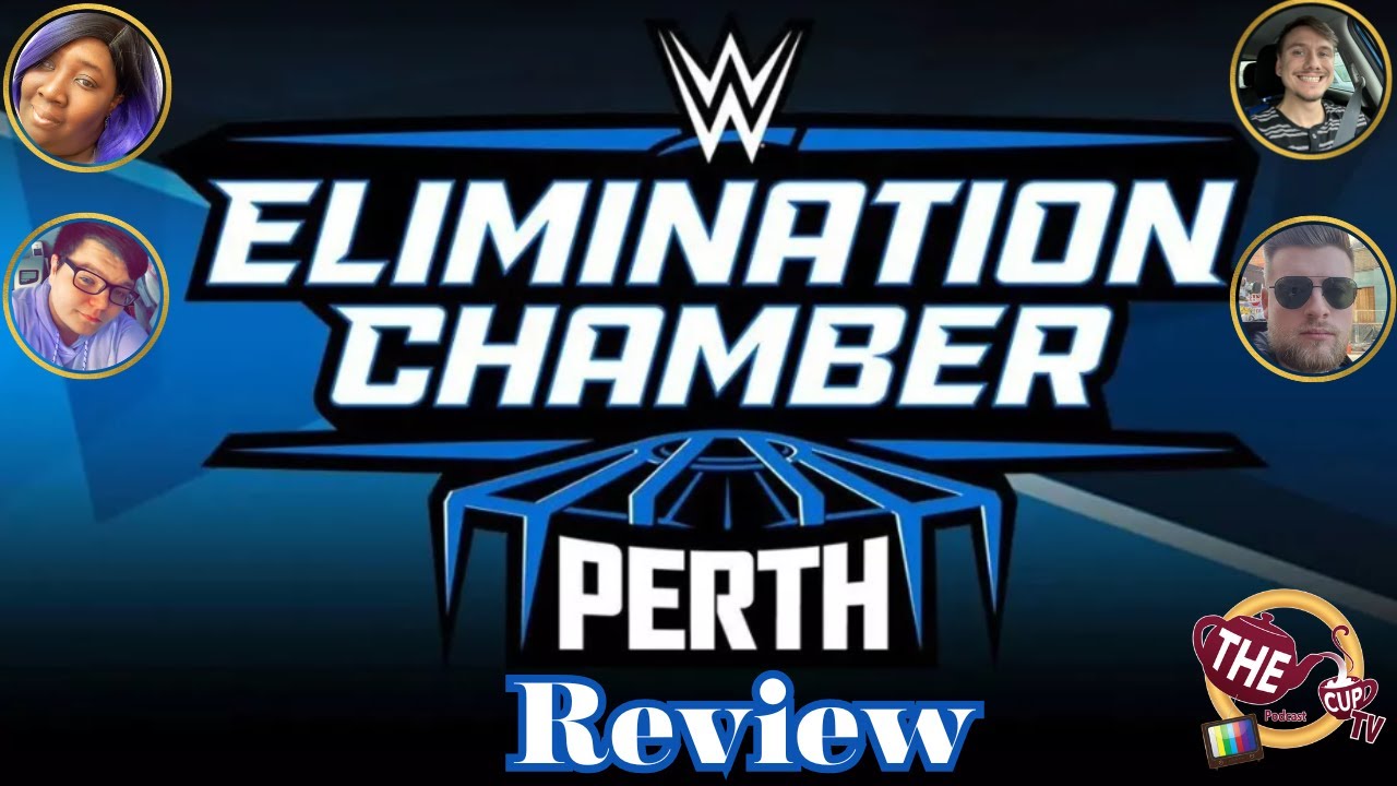 The Tea on WWE Elimination Chamber | Review | The CUP TV 🍵 - YouTube