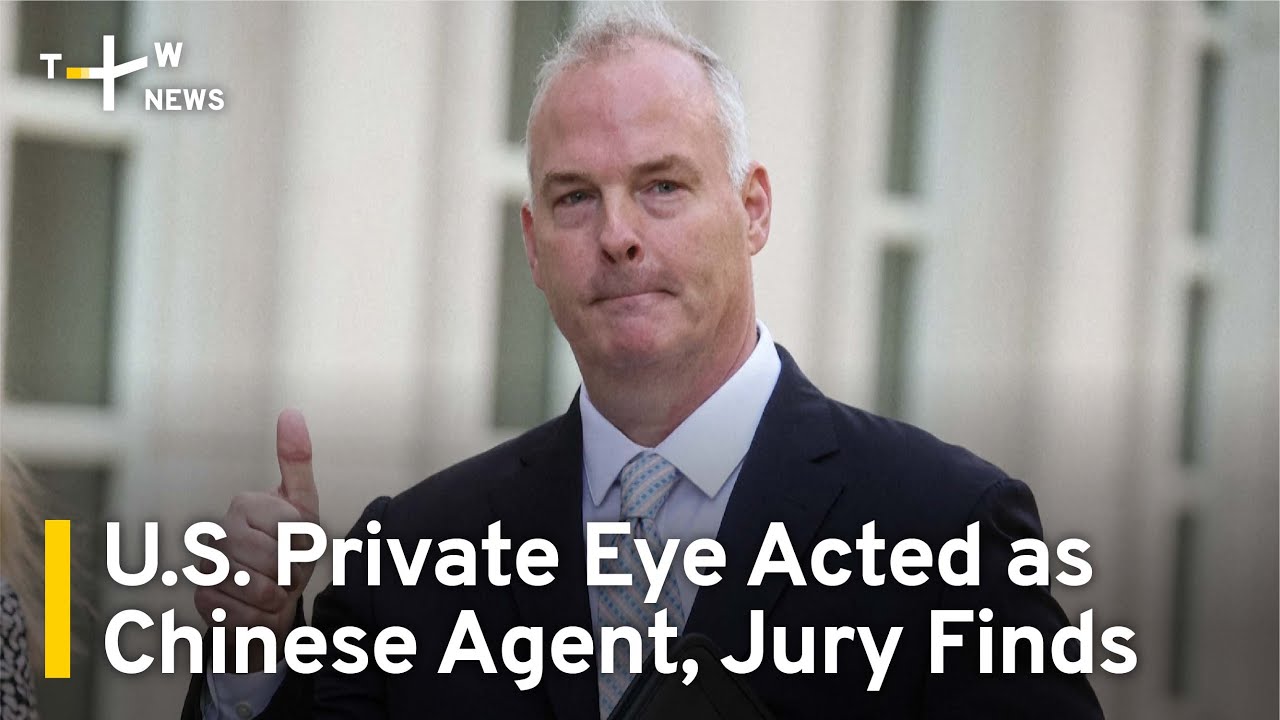 U.S. Private Detective Guilty of Acting as Chinese Agent | TaiwanPlus ...