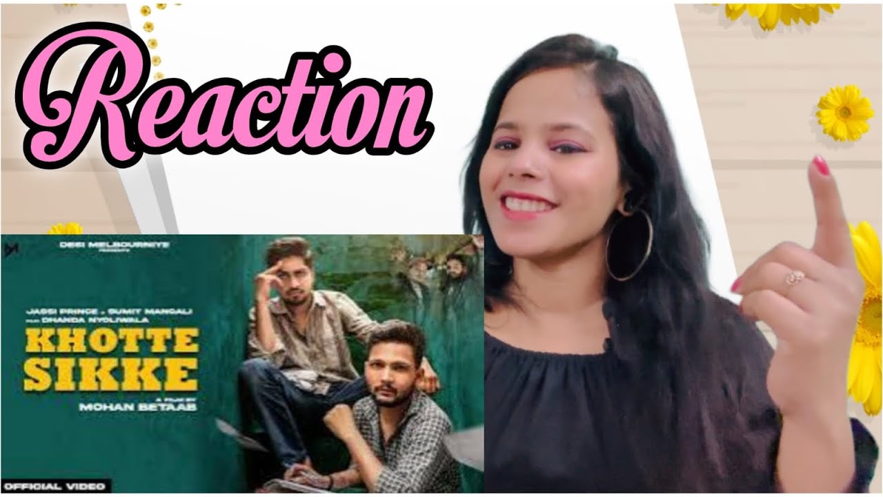Khotte Sikke | Jassi | Dhanda Nyoliwala | Sumit Mangali | Reaction Video | @reactionwithkhushi ...