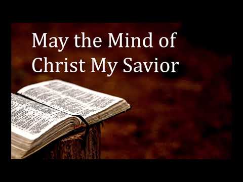 | MAY THE MIND OF CHRIST MY SAVIOR (LYRIC VIDEO) | HYMN by KATE B. WILKINSON |