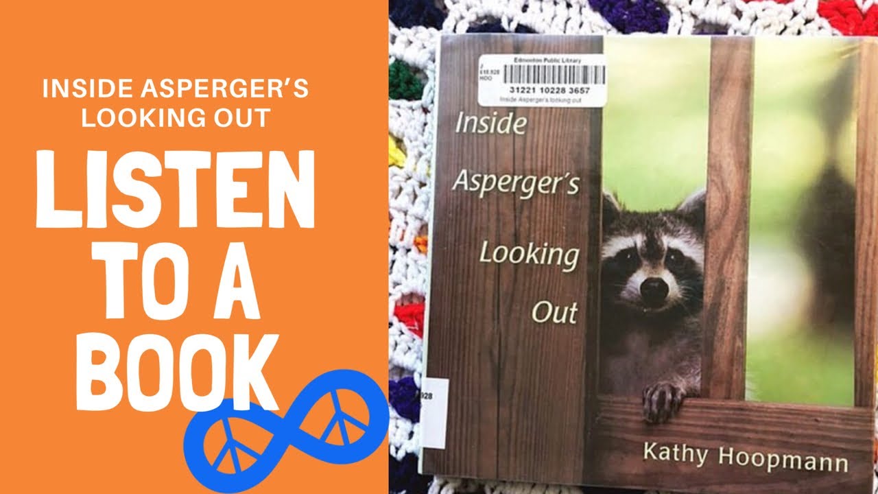 Read Aloud of Inside Aspergers Looking Out | Book Read Aloud for Kids ...