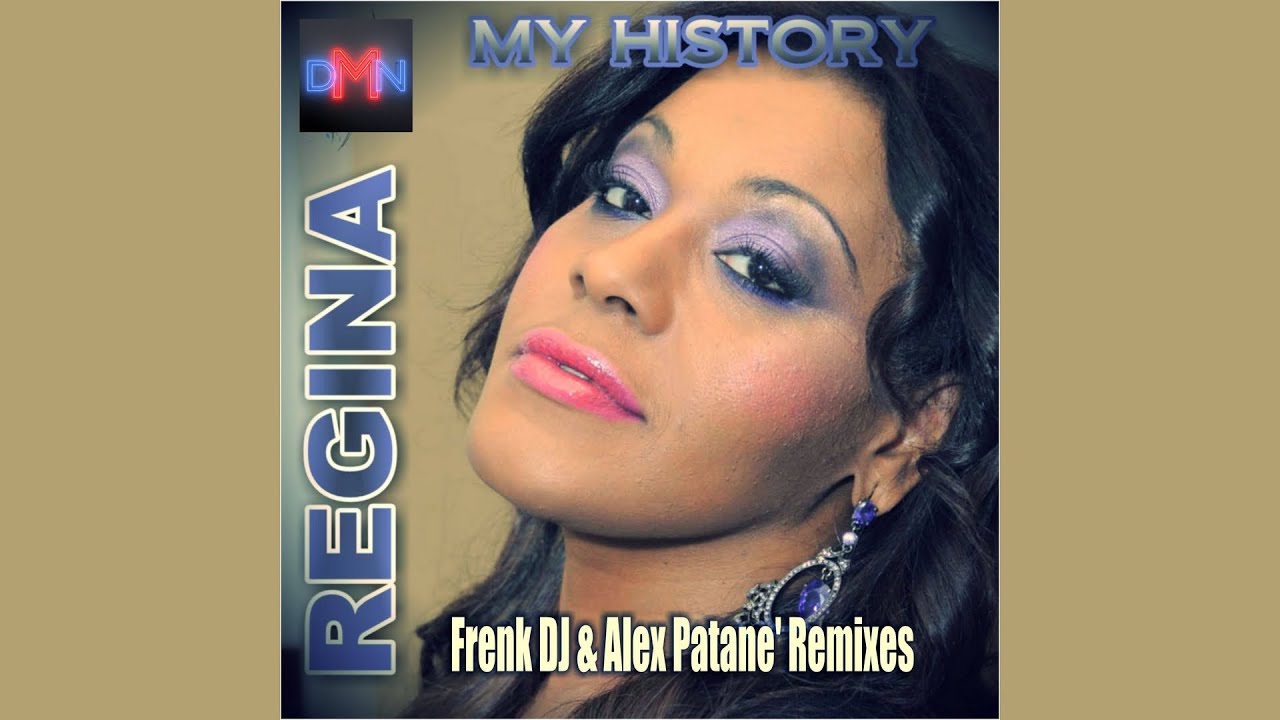 Regina - My History (Frenk DJ & Alex Patane' Club Remix) - YouTube