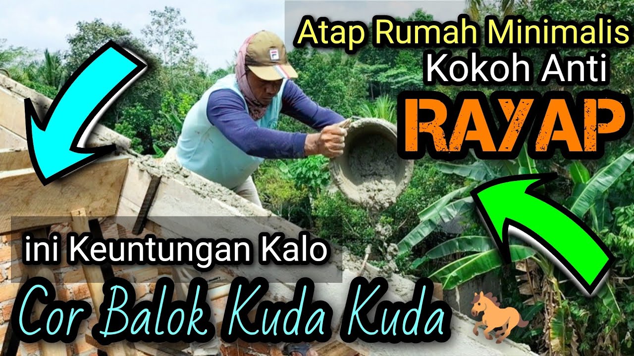 Cara COR BETON Kuda Kuda Balok Atap Rumah Minimalis Anti Rayap - YouTube