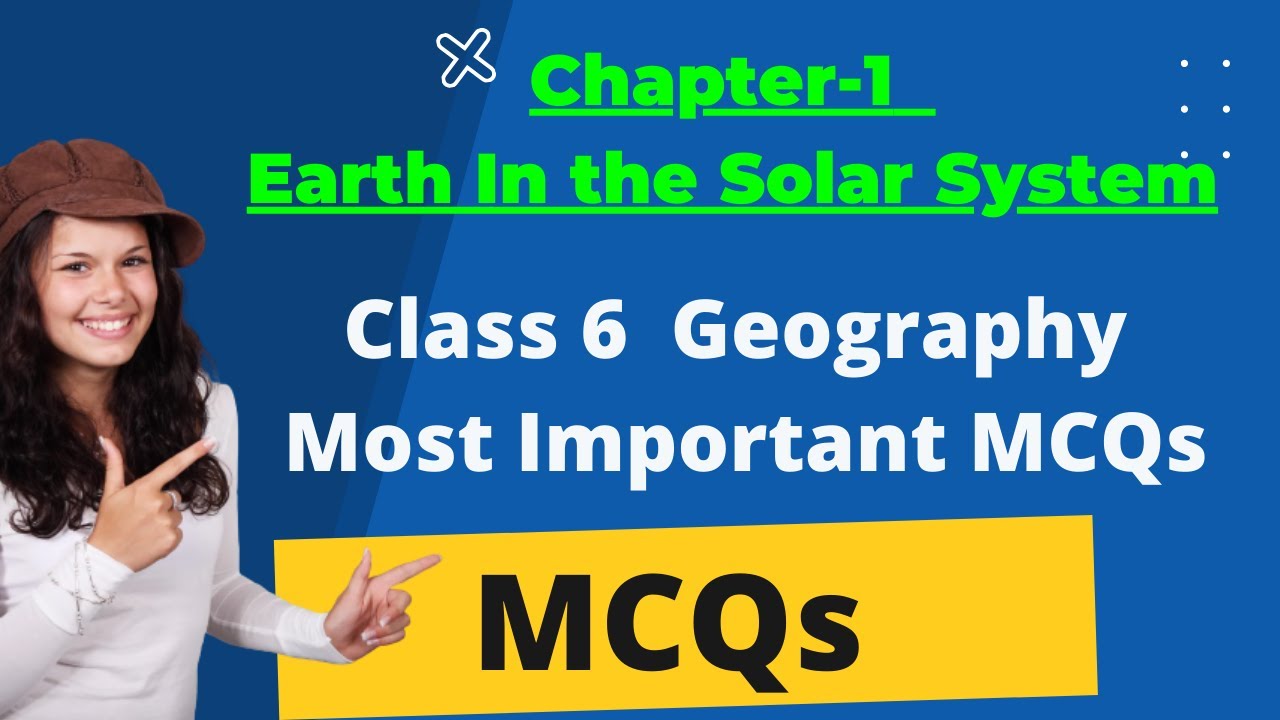 Best Mcq Class 6 Earth In the Solar System Full Chapter | Geography ...