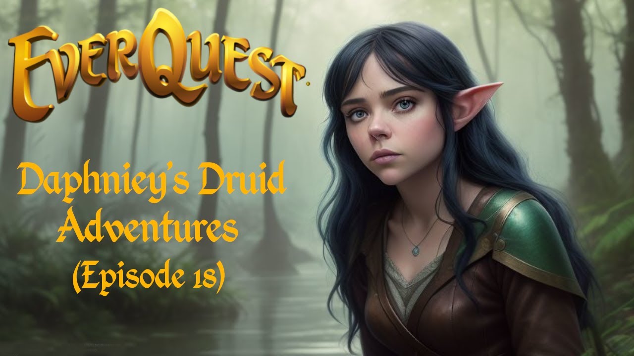 Everquest: Daphniey's Druid Adventures (Episode 18) - YouTube