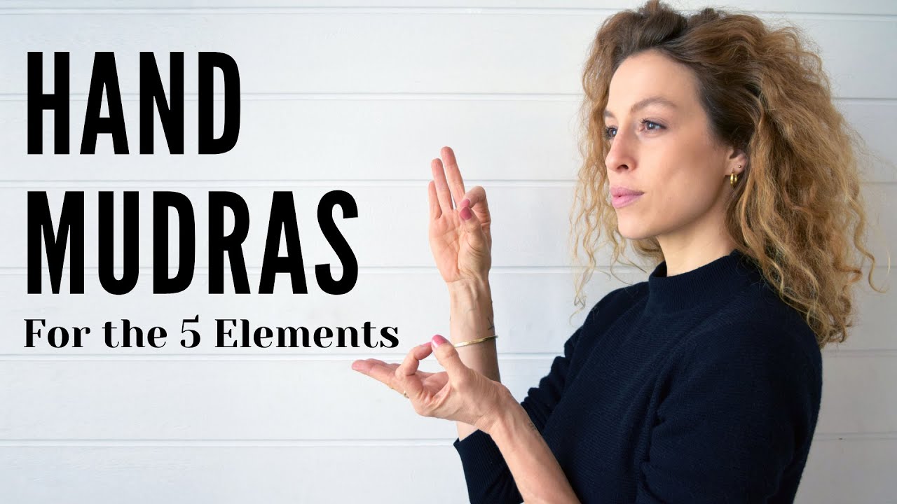 Yoga Hand Mudras To Balance Your Energies | Mudras Of The 5 Elements ...