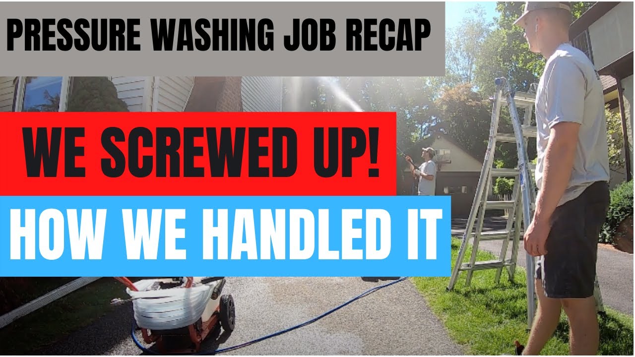WE MESSED UP - HOW WE HANDLED IT - Pressure Washing Job Recap - YouTube