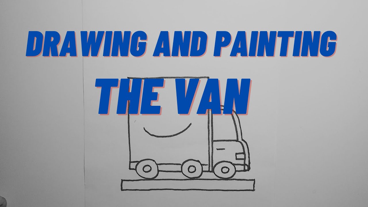 Drawing and painting the van / How to Draw Van for Kids / Learn Drawing ...