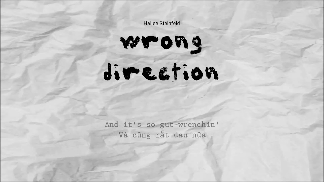 [Lyrics + Vietsub] Wrong Direction - Hailee Steinfeld - YouTube