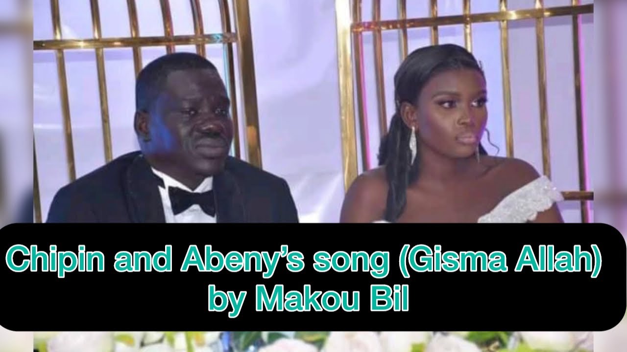 Chipin&Abeny’s song (Gisma Allah) by Makou Bil. Trending on TikTok.Twic ...