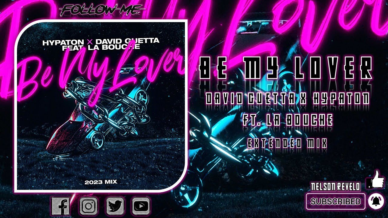 Hypaton x David Guetta feat. La Bouche - Be My Lover (2023 Extended Mix ...