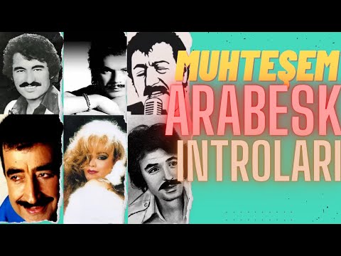 Arabesk Şarkıların En İyi Girişleri