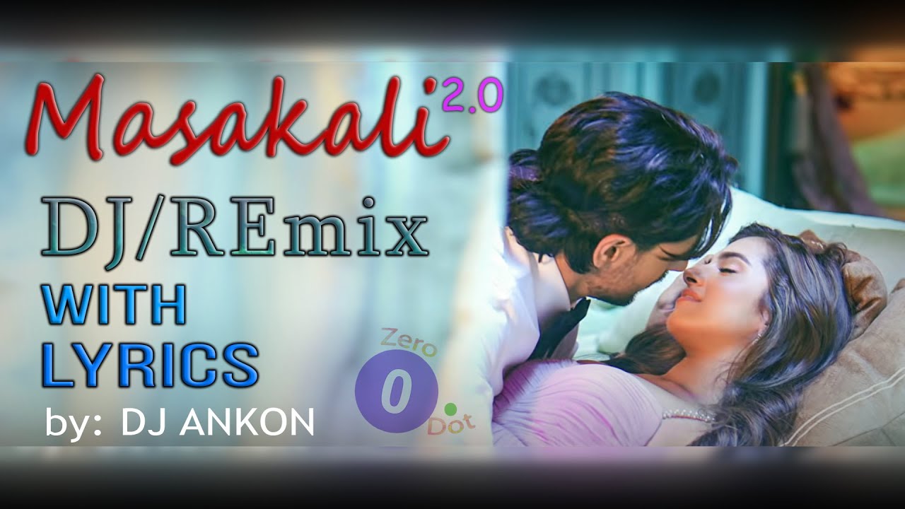 Masakali 2.0 NEW DJ/REmix (With Lyrics) by Ankon || 2020 || ZERO DOT - YouTube Music