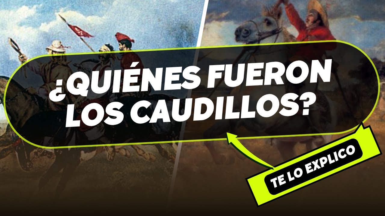 ¿Quiénes fueron los caudillos? Historia y significado del caudillismo ...