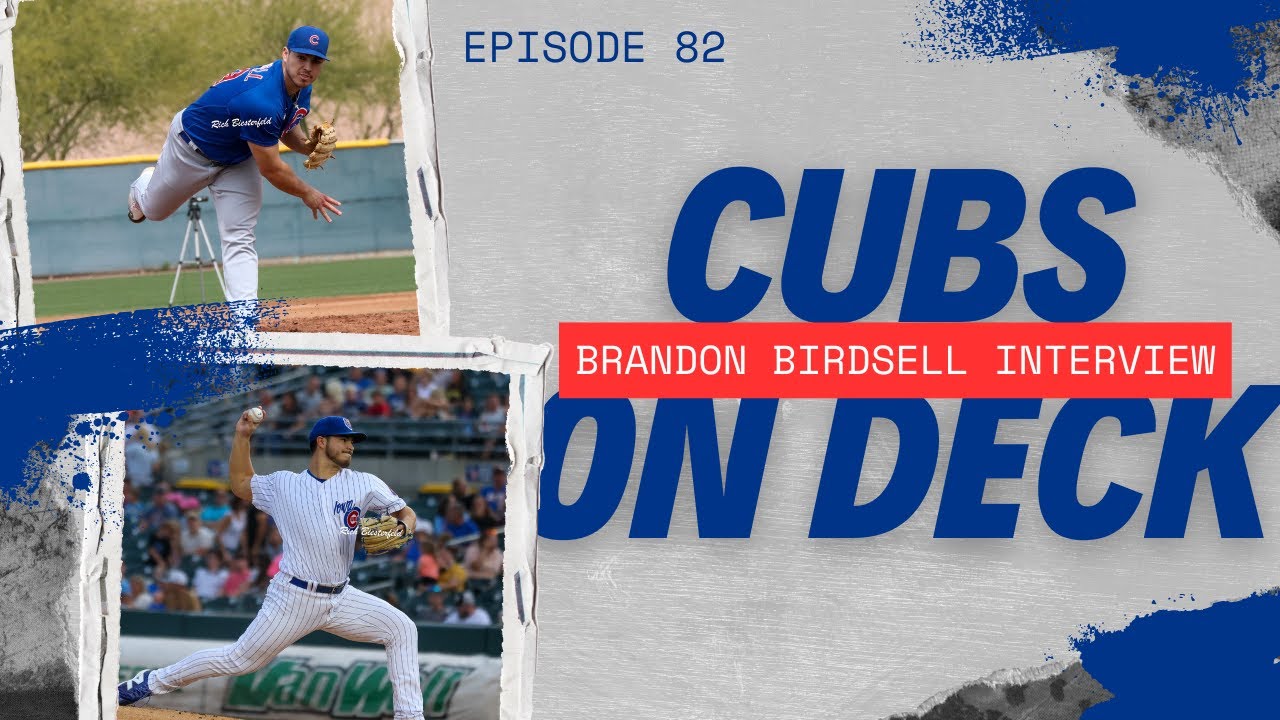 Cubs On Deck, Ep 82: Minor League Pitcher of the Year Brandon Birdsell ...