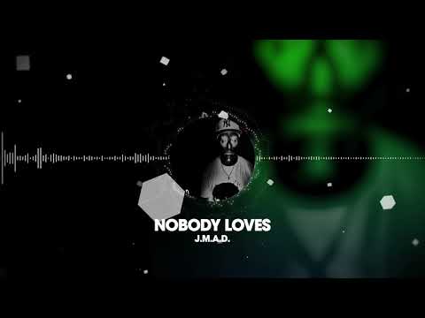 Nobody Loves (feat. Fake-Bit Rebel) by J.M.A.D.