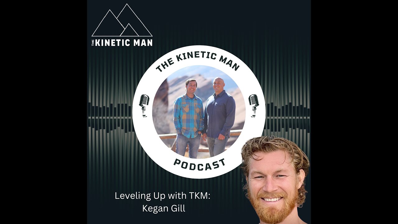 378. Leveling Up with TKM: Kegan Gill - YouTube