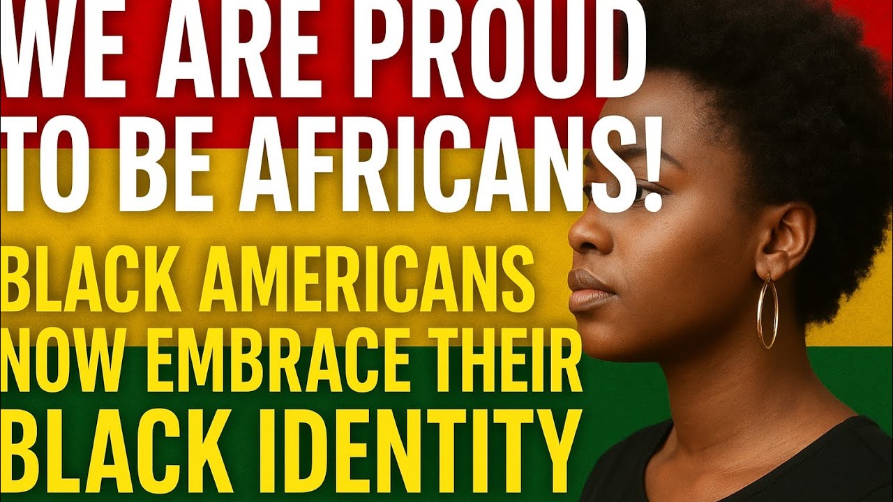 WE ARE PROUD TO BE AFRICANS! BLACK AMERICANS NOW EMBRACE THEIR BLACK ...