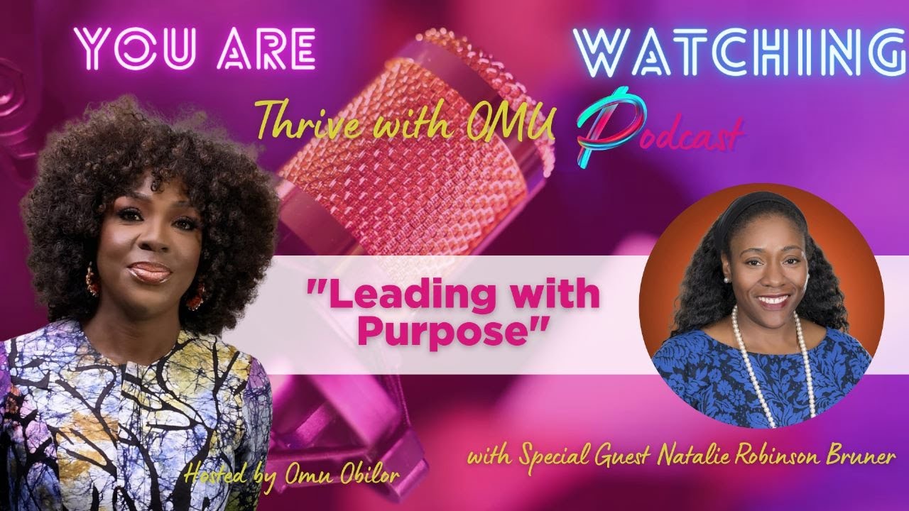 Thrive with Omu Podcast: "Leading with Purpose" with Natalie Robinson ...