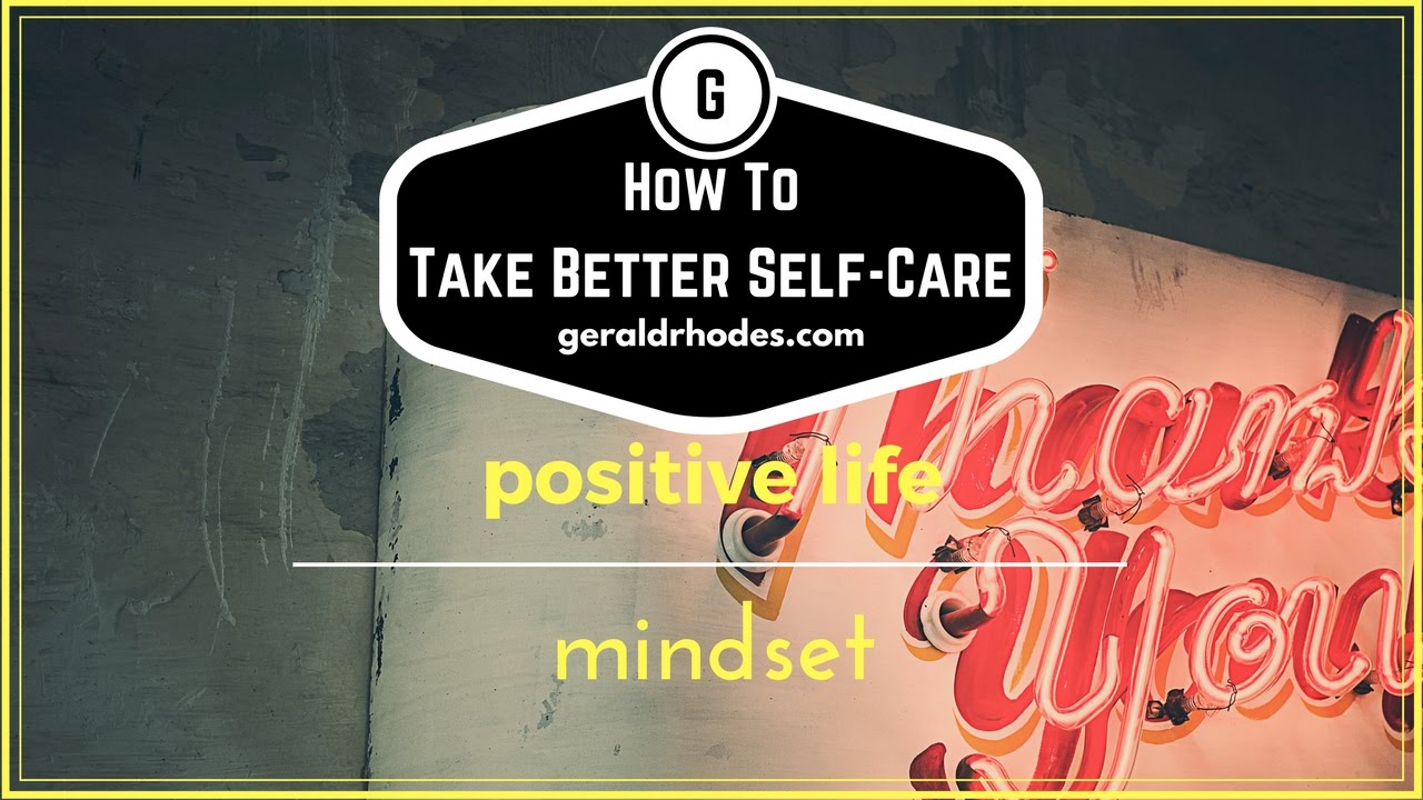 How To Take Better Self Care - Positive Life Mindset Ep 292 - YouTube