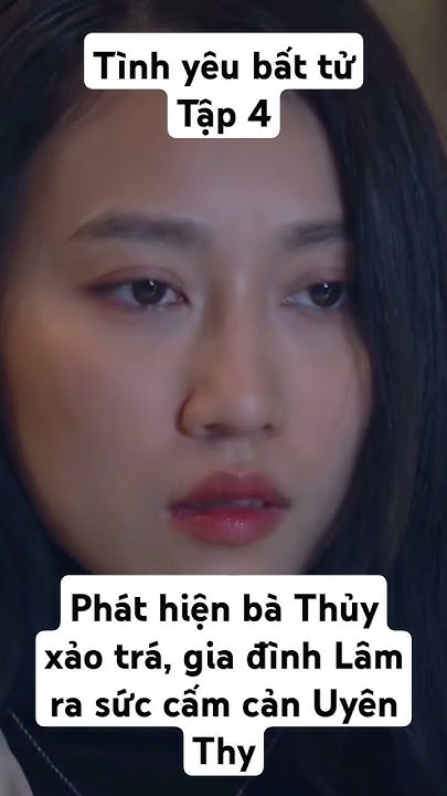 TÌnh YÊu BẤt TỬ TẬp 4 PhÁt HiỆn MẸ UyÊn Thy XẢo TrÁ Ba MẸ LÂm CẤm YÊu Tinhyeubattu Shorts