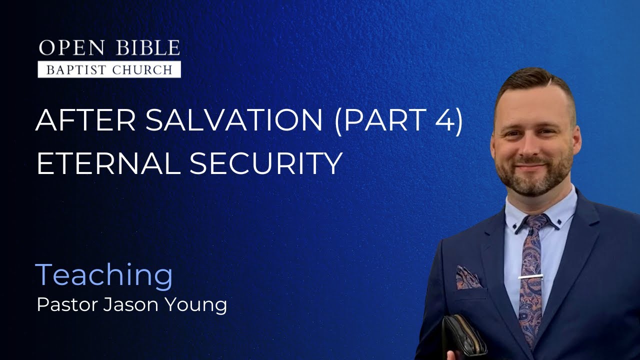 After Salvation Part 4 - Eternal Security - YouTube