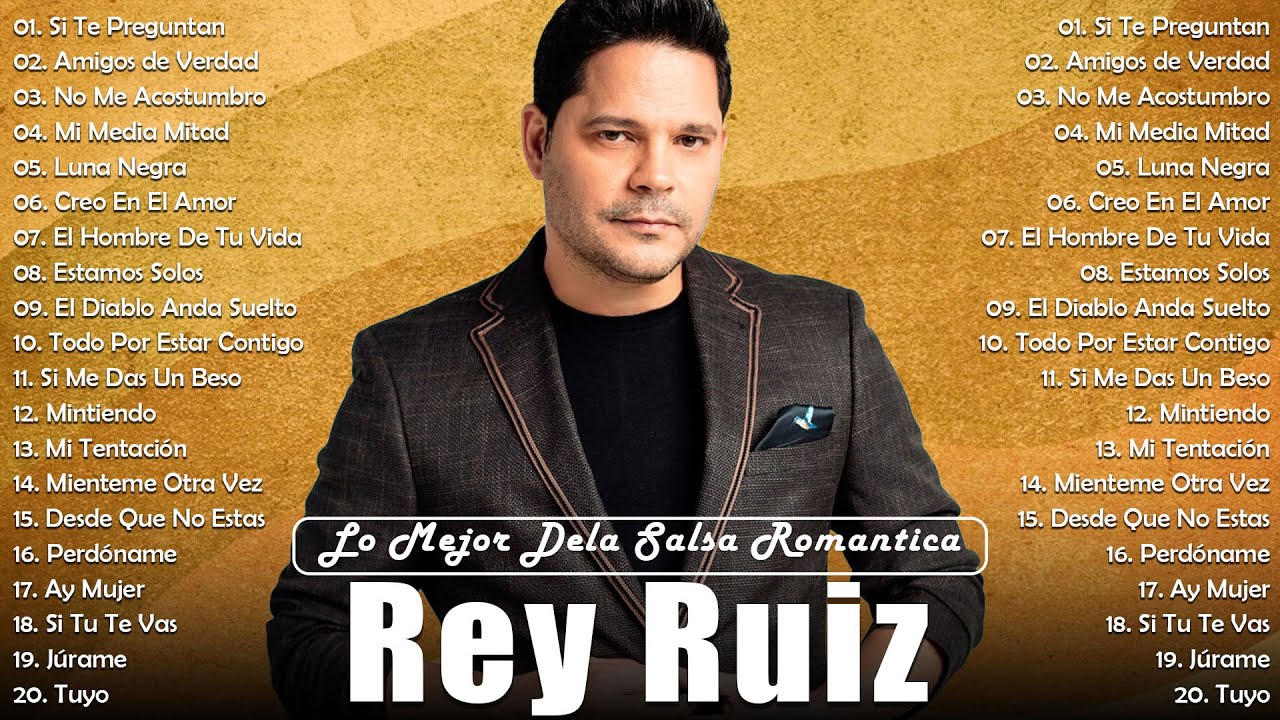 MIX SALSA ROMANTICA 2023 - ReyRuiz Sus Mejores Cancíones - 30 Grandes ...