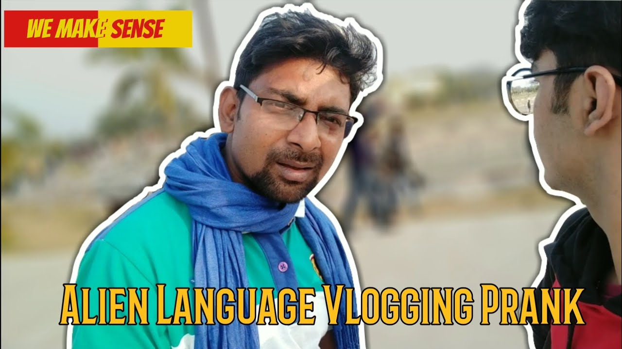 Alien Language Vlogging Prank | #VlogPrank Episode 1 - YouTube
