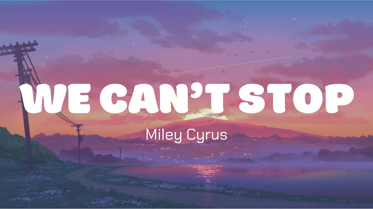 We Can't Stop - Miley Cyrus (Lyrics) - YouTube