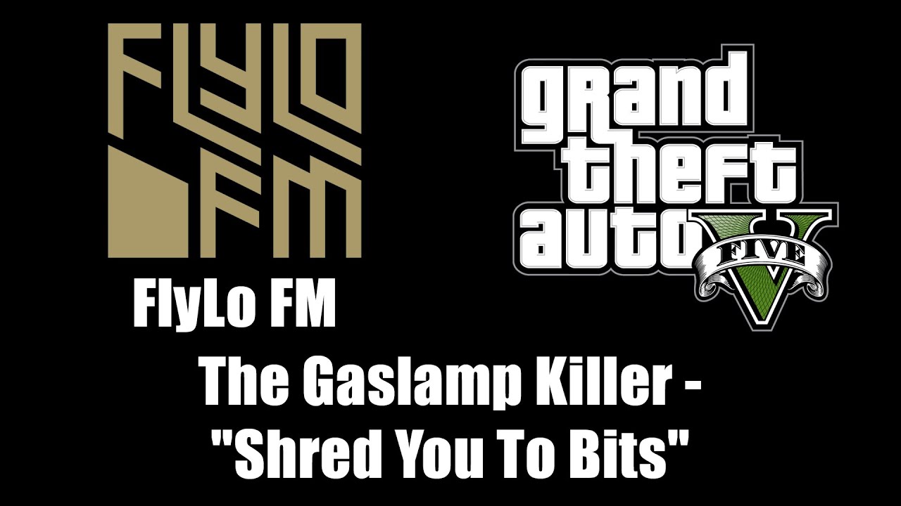 GTA V (GTA 5) - FlyLo FM | The Gaslamp Killer - "Shred You To Bits ...
