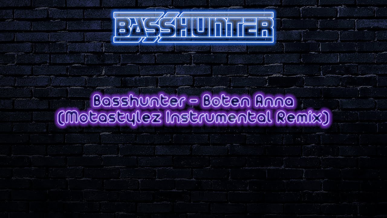 Basshunter - Boten Anna (Motastylez Instrumental Remix) - YouTube