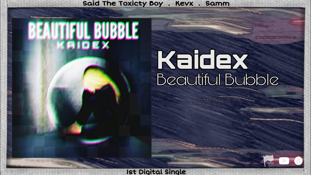 Kaidex - 'Beautiful Bubble' (Official Audio) - YouTube