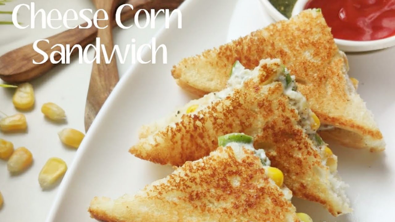 Corn sandwich recipe | Cheese Corn sandwich | Grilled sweet corn ...