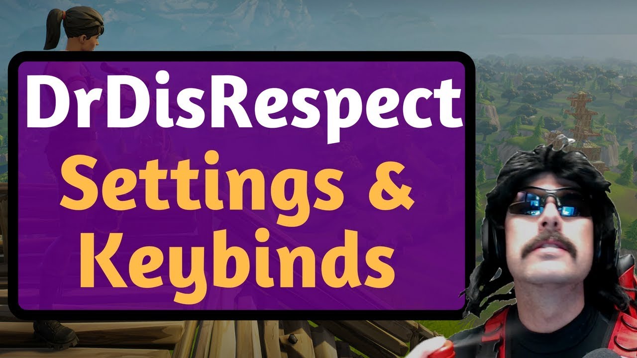 Dr. Disrespect Fortnite Settings & Keybinds [2018] - YouTube