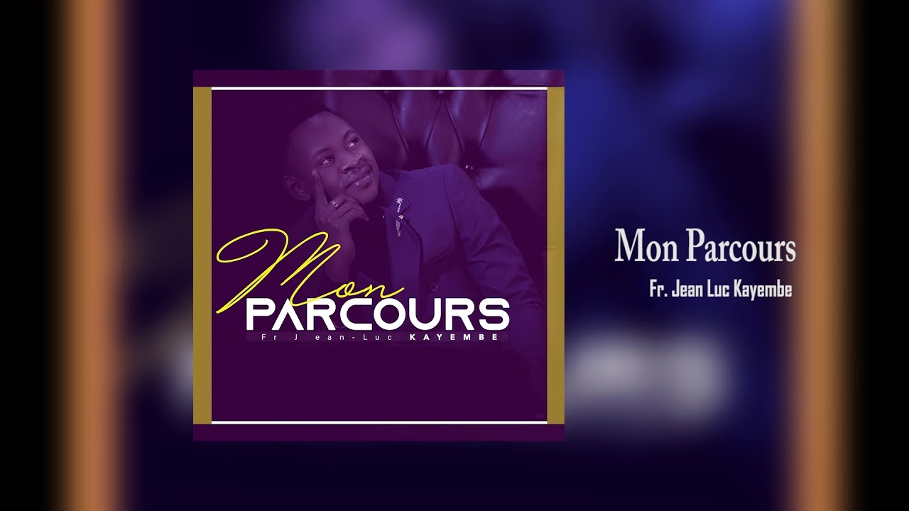 Bro Jean Luc Kayembe - Mon Parcours (audio officiel) - YouTube