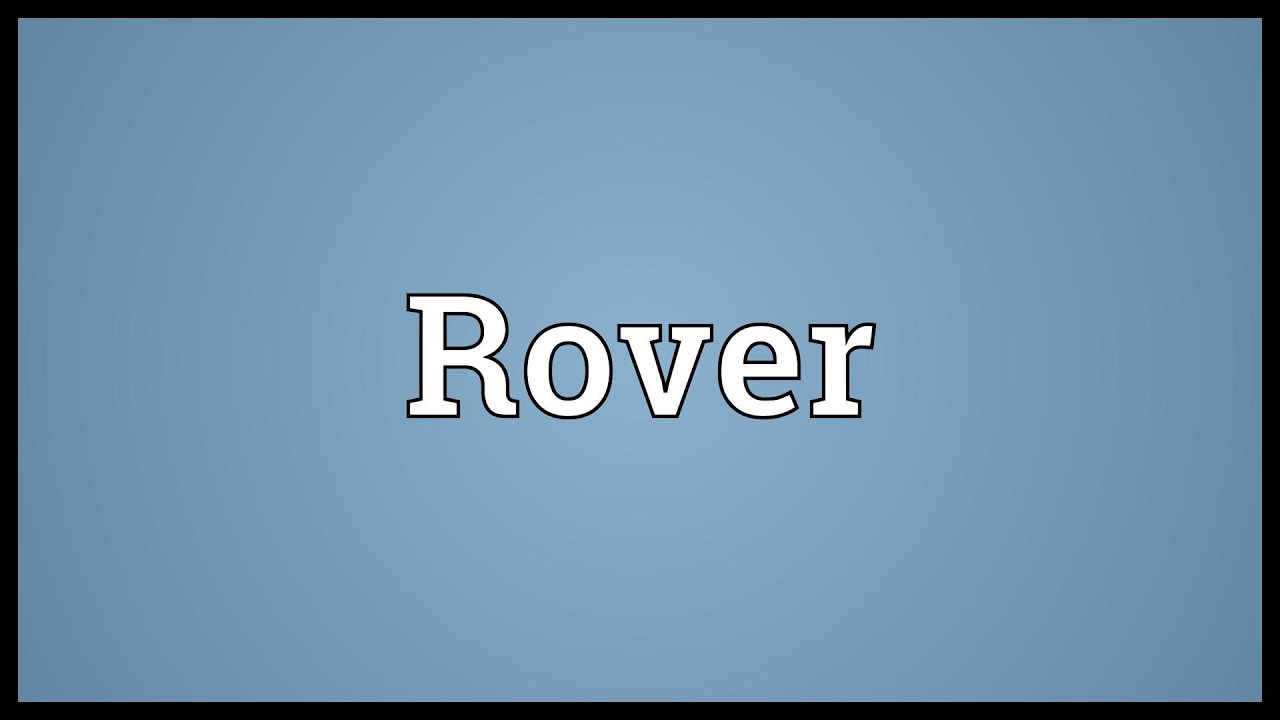 Rover Meaning - YouTube