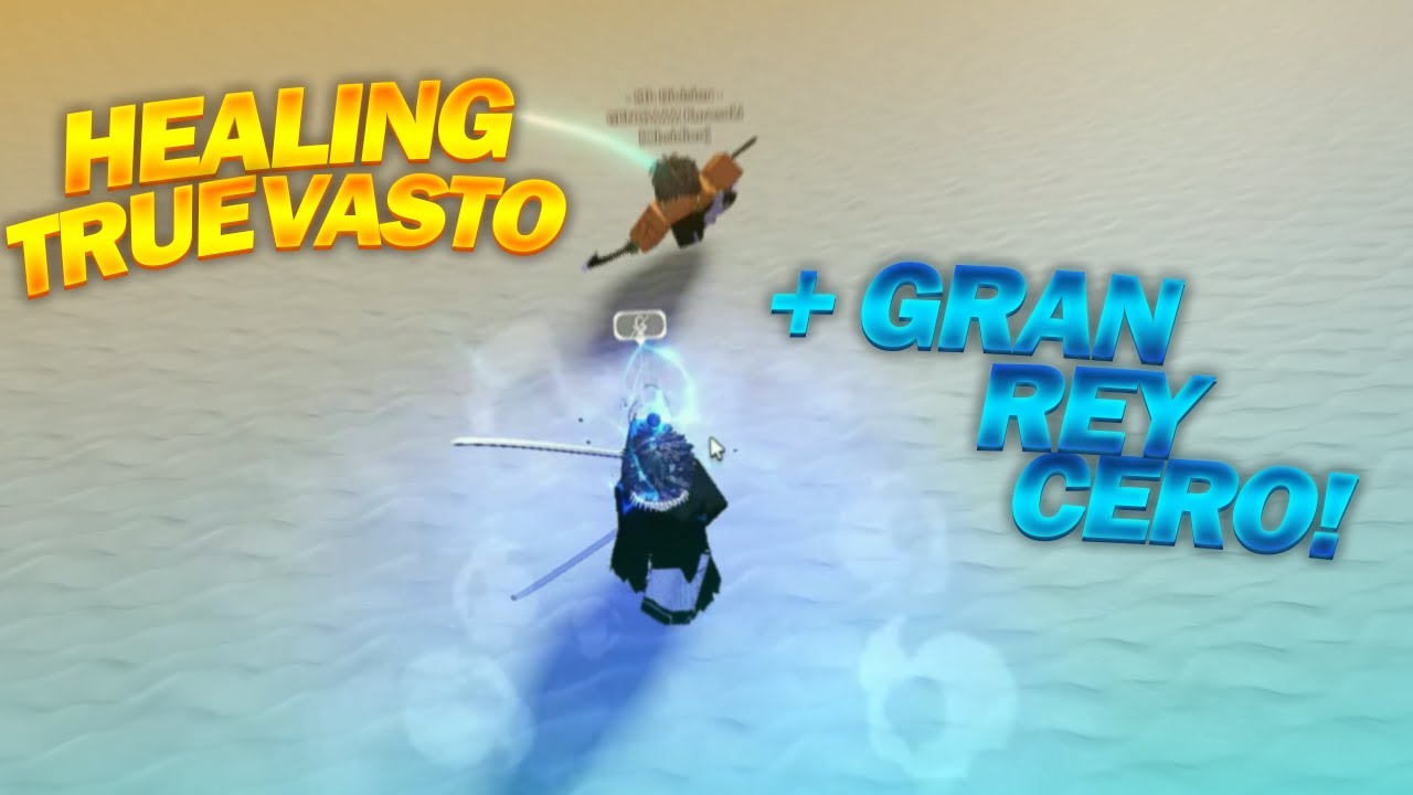 True Vasto Healing + Gran Rey Cero | Type Soul - YouTube