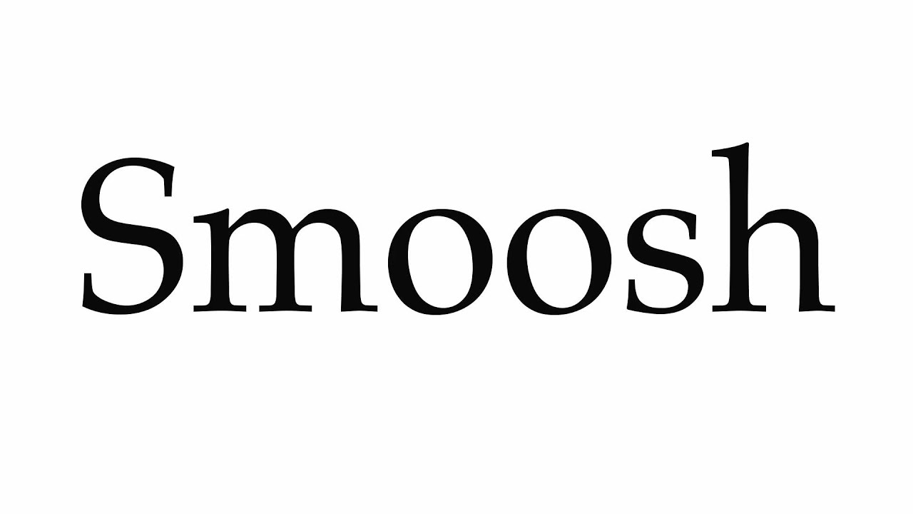 How to Pronounce Smoosh - YouTube