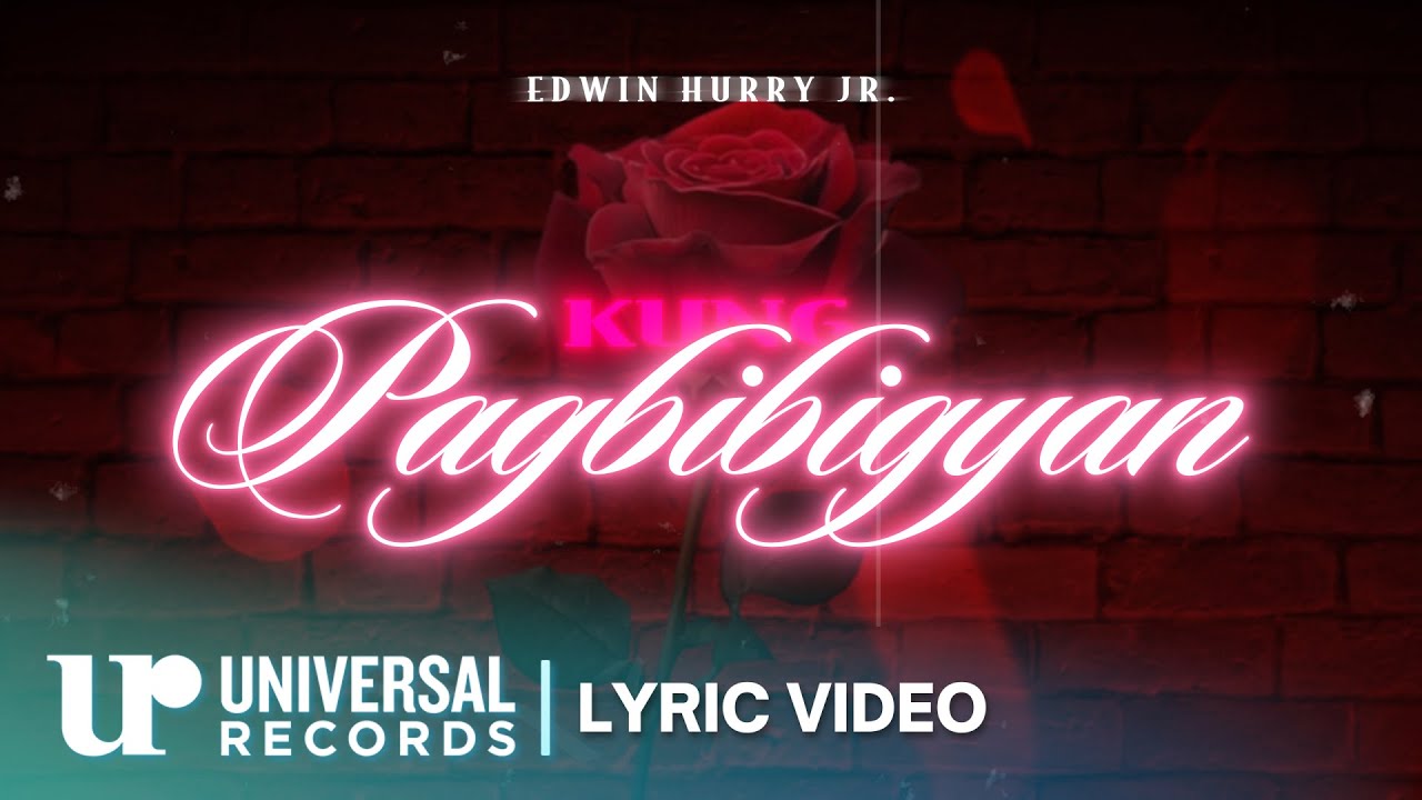Edwin Hurry Jr. - Kung Pagbibigyan (Official Lyric Video) - YouTube